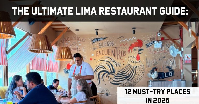 The Ultimate Lima Restaurant Guide: 12 Must-Try Options